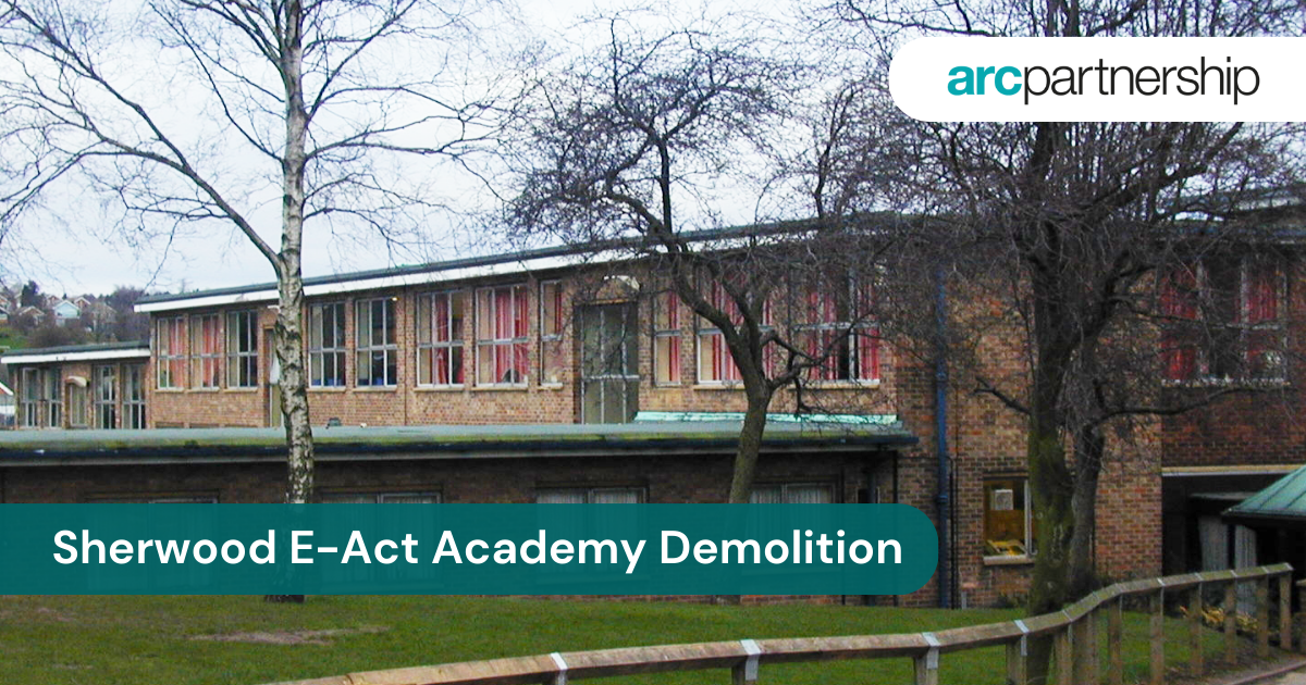 Sherwood E-Act Academy Demolition | Arc Partnership