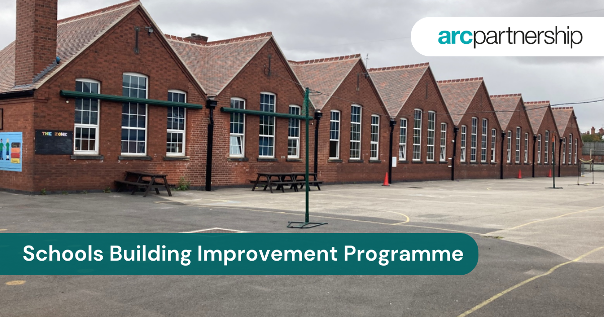Schools Building Improvement Programme | Arc Partnership