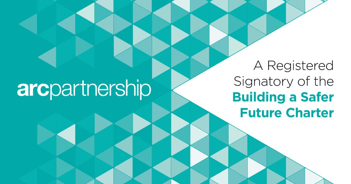 Our commitment to the Building A Safer Future… | Arc Partnership